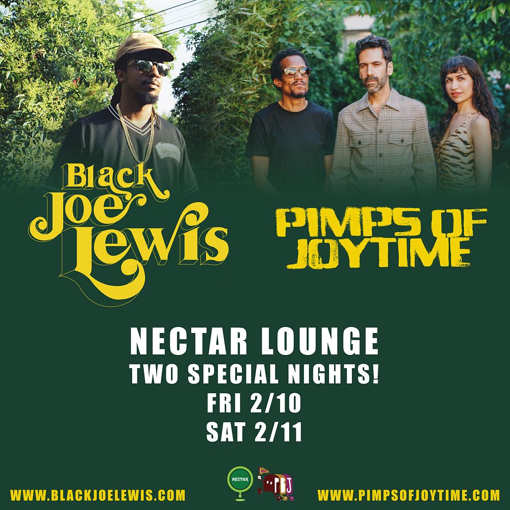 BLACK JOE LEWIS + PIMPS OF JOYTIME Tickets at Nectar Lounge in Seattle by Nectar Lounge | Tixr