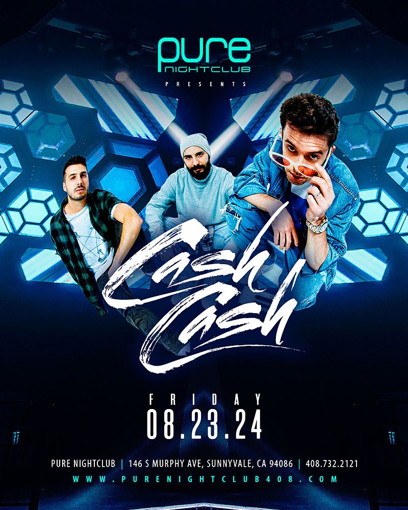 Cash Cash Tickets at Pure Nightclub in Sunnyvale by Pure Nightclub | Tixr