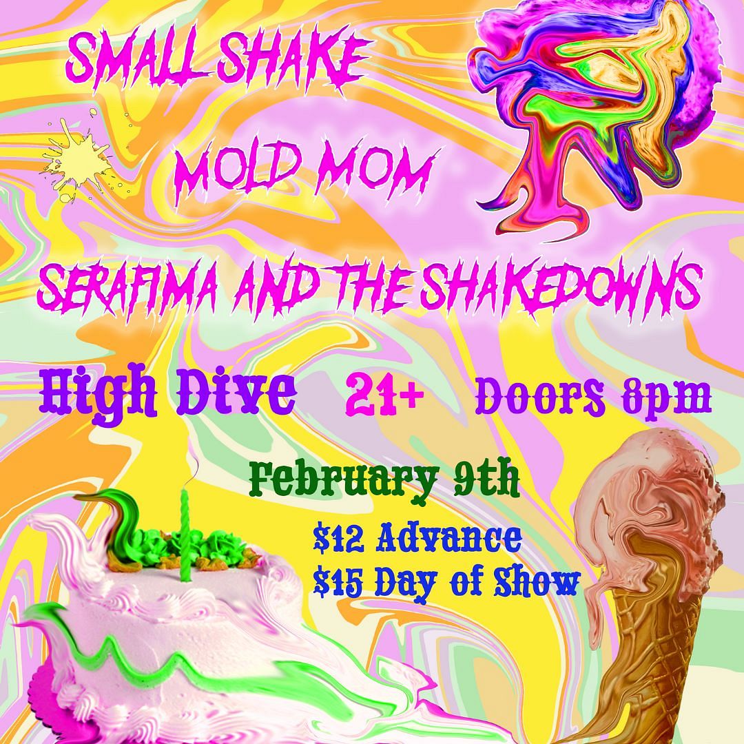 Small Shake w/ Mold Mom, Serafima and the Shakedowns Tickets at High ...