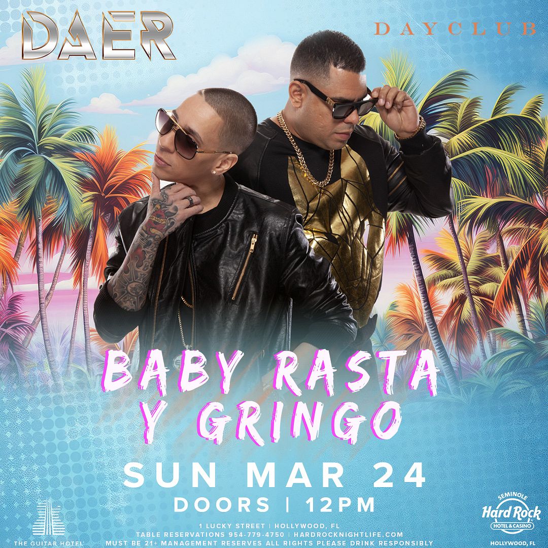 Baby Rasta y Gringo | DAER Dayclub Tickets at DAER Dayclub South ...