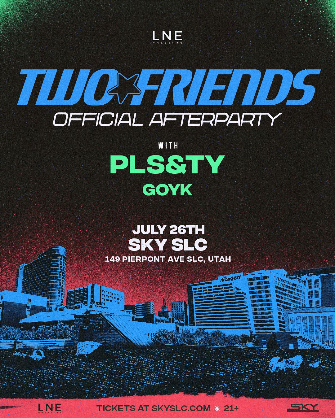 TWO FRIENDS OFFICIAL AFTERPARTY at SKY Tickets at Sky SLC in Salt Lake City by SKY SLC | Tixr