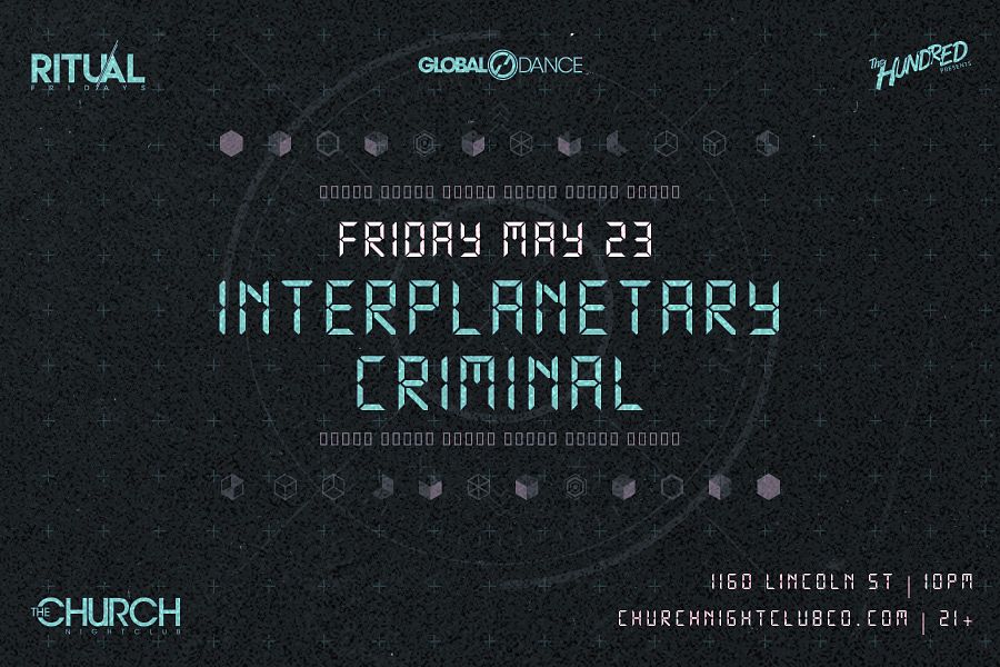 Interplanetary Criminal Tickets at The Church Nightclub in Denver by ...
