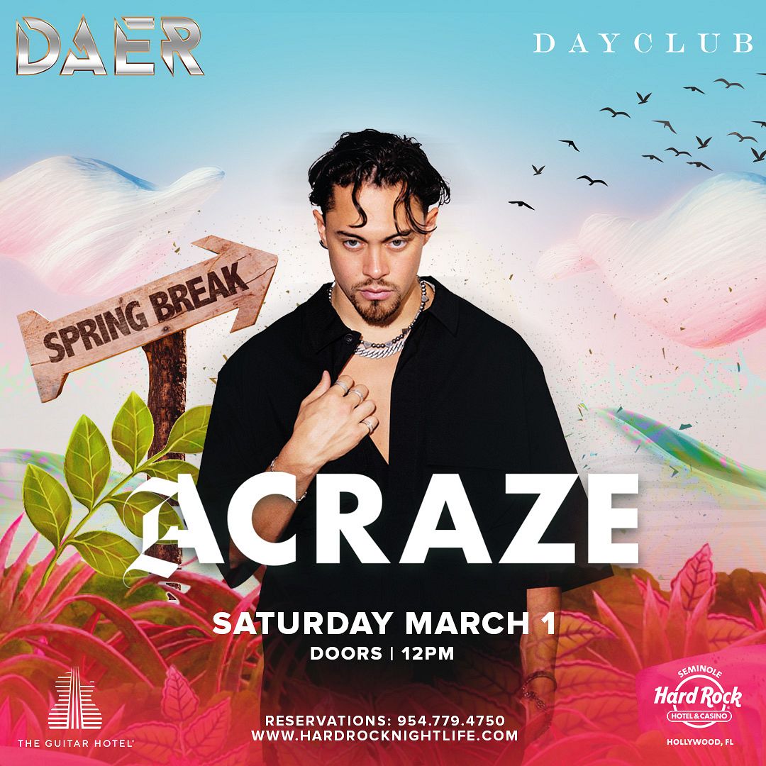 ACRAZE | DAER Dayclub - Hard Rock Holly Tickets at DAER Dayclub South ...