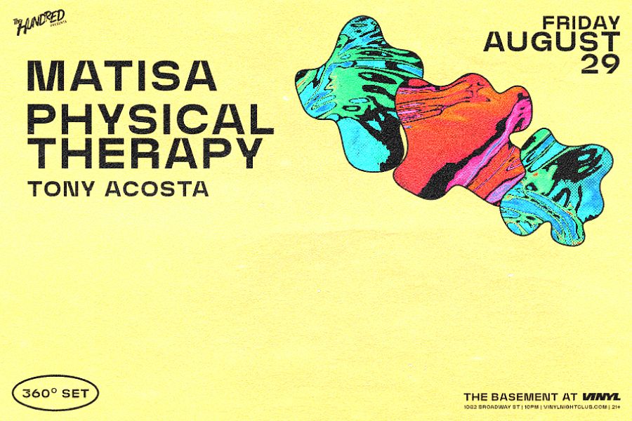 TheHundred presents Matisa x Physical Therapy Tickets at Club Vinyl in ...