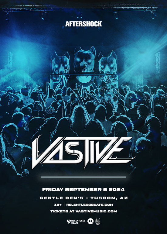 Vastive Tickets at Gentle Ben's in Tucson by .Relentless Beats | Tixr