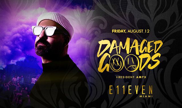 DAMAGED GOODS Tickets at E11EVEN Miami in Miami by 11 Miami | Tixr