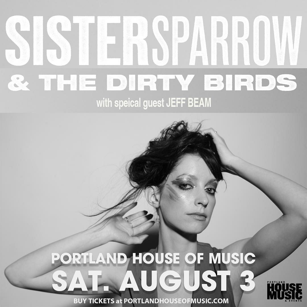 Sister Sparrow & The Dirty Birds w. Jeff Beam Tickets at Portland House ...