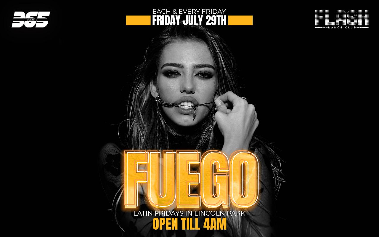 FUEGO LATIN FRIDAYS Tickets at Flash N in Chicago by 365 Presents | Tixr