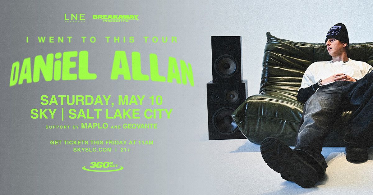 DANIEL ALLAN (360º) at SKY Tickets at Sky SLC in Salt Lake City by SKY ...