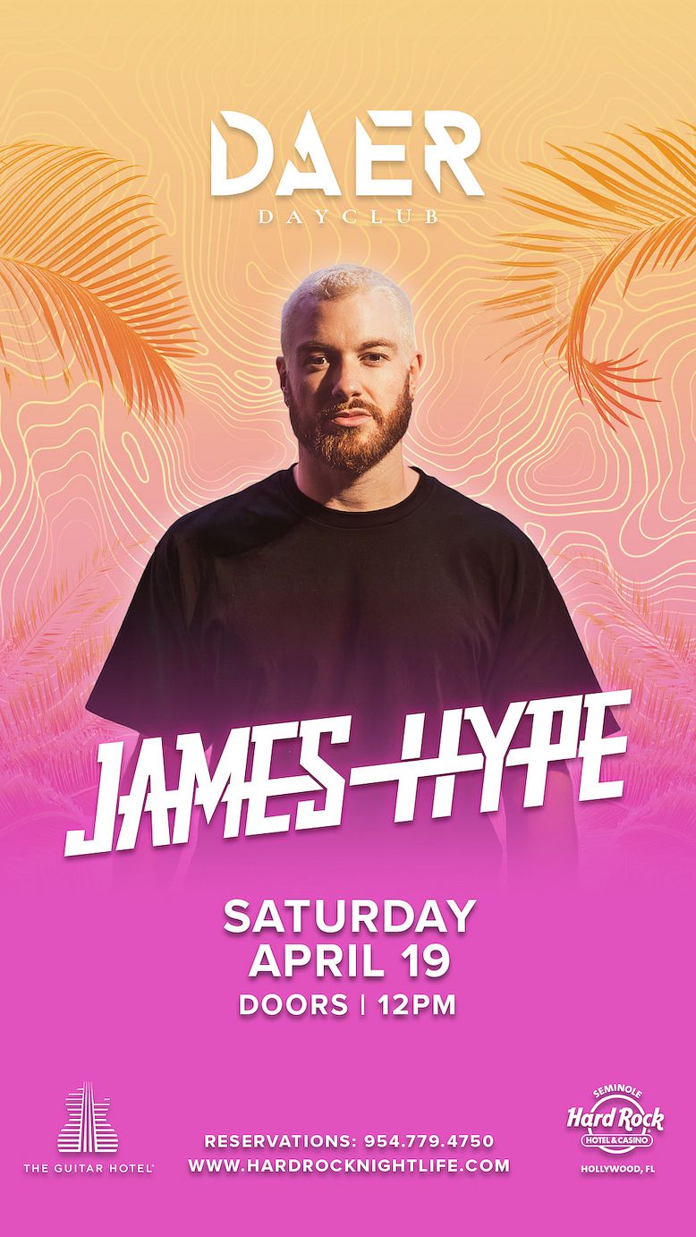 James Hype | DAER Dayclub Tickets at DAER Dayclub South Florida in Hollywood by DAER Dayclub ...