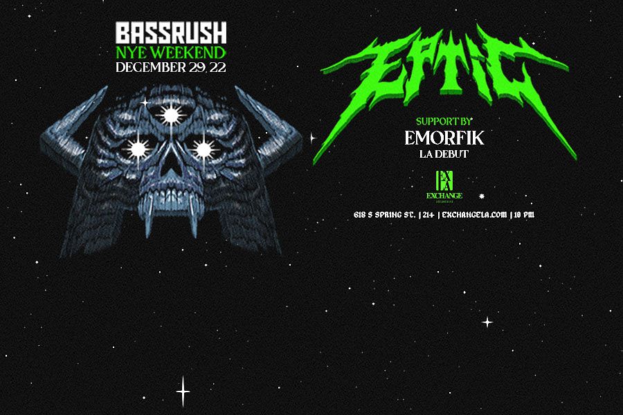 Eptic Tickets at Exchange LA in Los Angeles by Exchange LA | Tixr