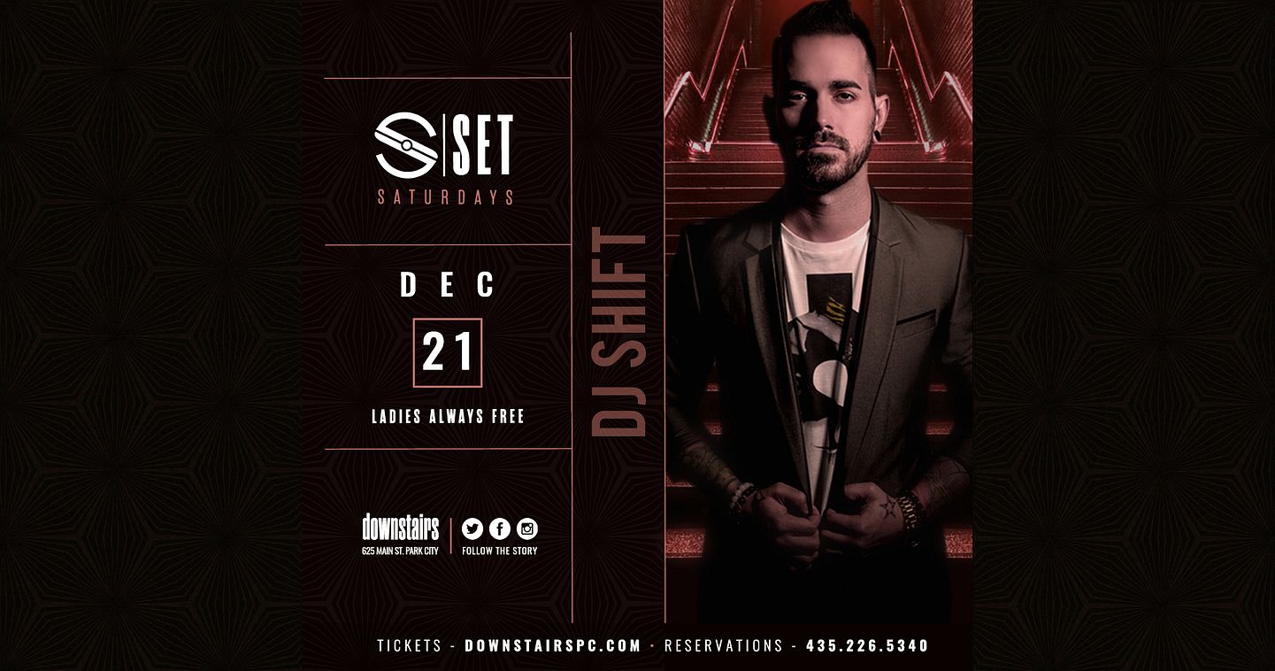 Set Saturdays with DJ Shift Tickets at Downstairs in Park City by ...