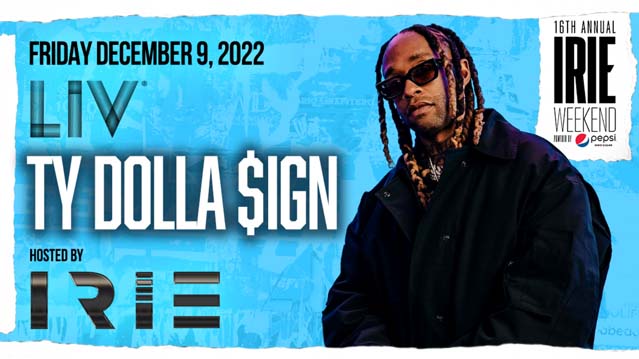 Irie Weekend & Ty Dolla Sign Tickets at LIV in Miami Beach by LIV | Tixr