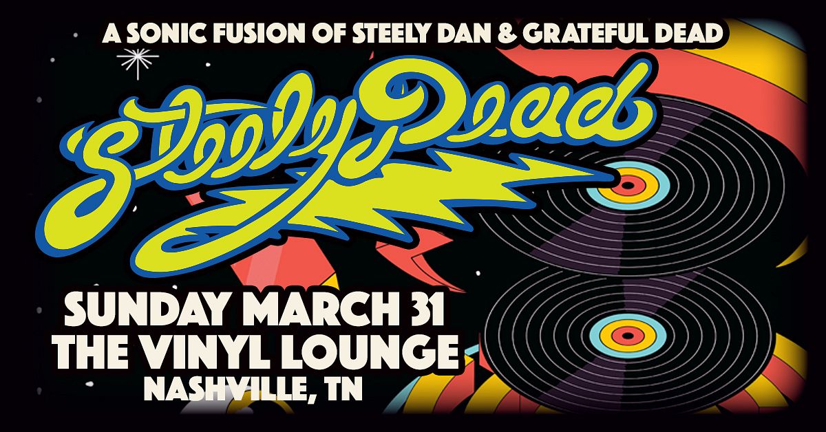 Steely Dead Tickets at The Vinyl Lounge in Nashville by The Vinyl ...