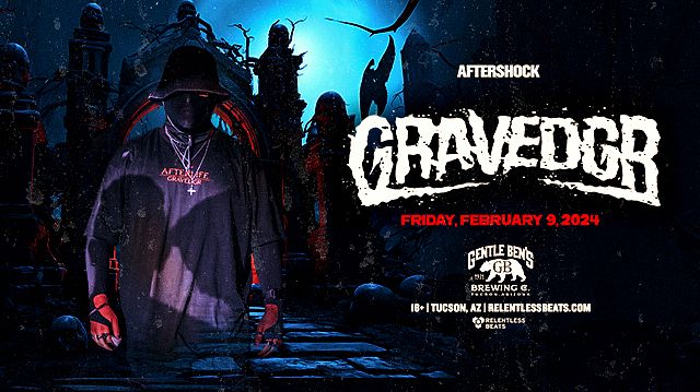 GRAVEDGR Tickets at Gentle Ben's in Tucson by .Relentless Beats | Tixr