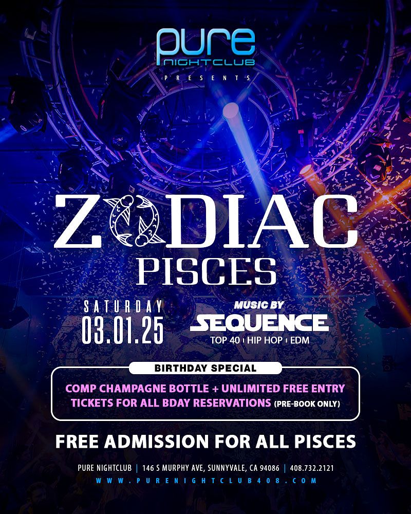 Zodiac Pisces with DJ Sequence Tickets at Pure Nightclub in Sunnyvale ...