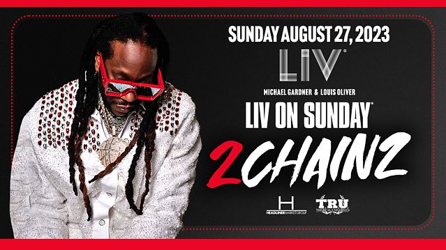 2 Chainz Tickets at LIV in Miami Beach by LIV | Tixr