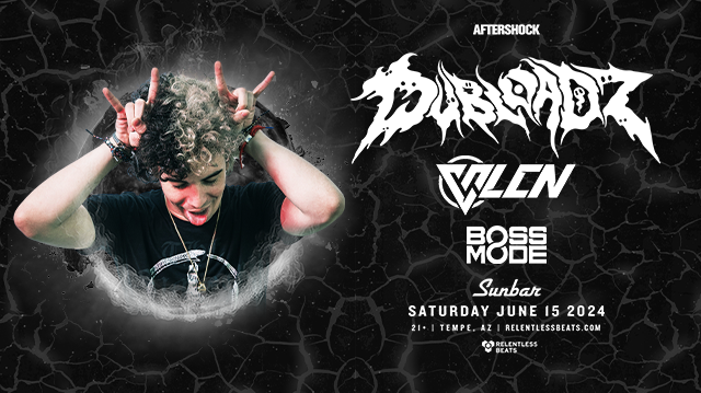 Dubloadz Tickets at Sunbar Tempe in Tempe by .Relentless Beats | Tixr