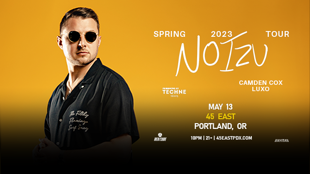 NOIZU + CAMDEN COX Tickets at 45 East in Portland by 45 East | Tixr