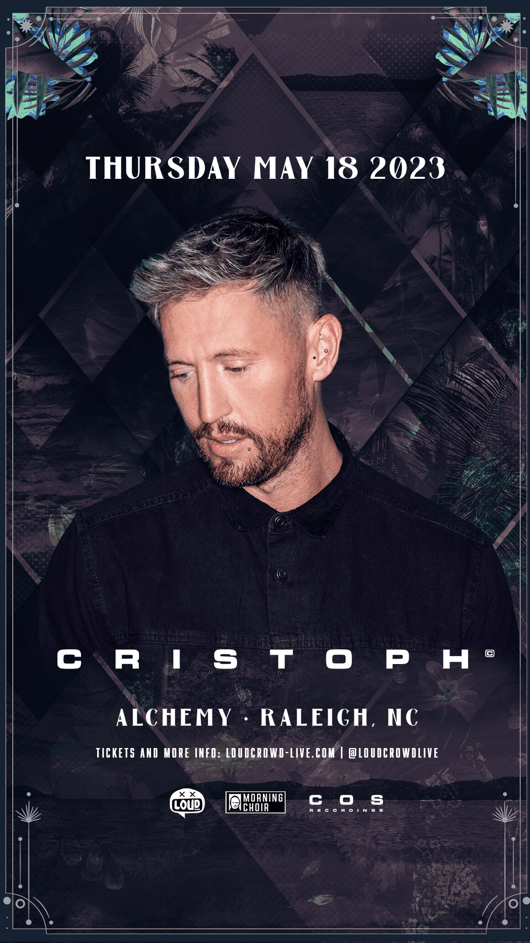 Cristoph Tickets at Alchemy in Raleigh by Loud Crowd Raleigh/Durham | Tixr
