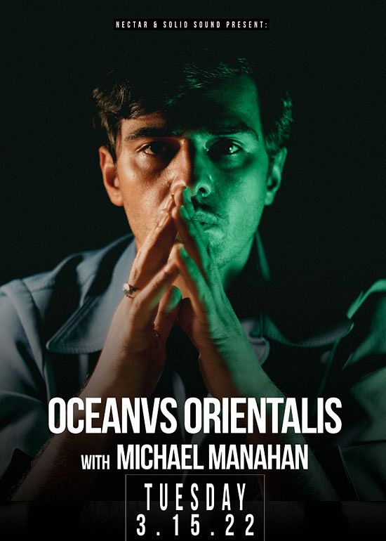 OCEANVS ORIENTALIS with Michael Manahan Tickets at Nectar Lounge in ...