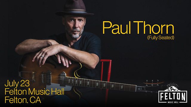 Paul Thorn | Fully Seated Tickets at Felton Music Hall in Felton by ...