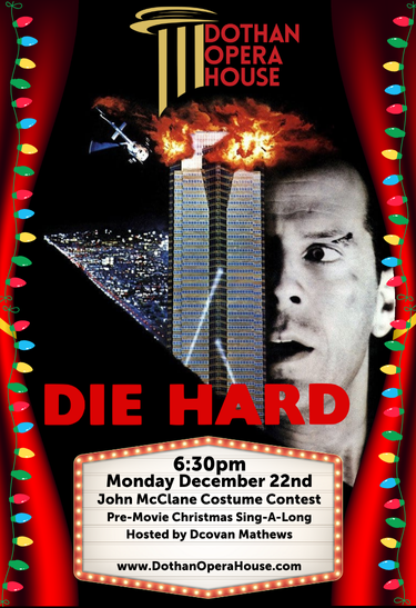 Die Hard Tickets at Dothan Opera House in Dothan by Dothan Opera House ...