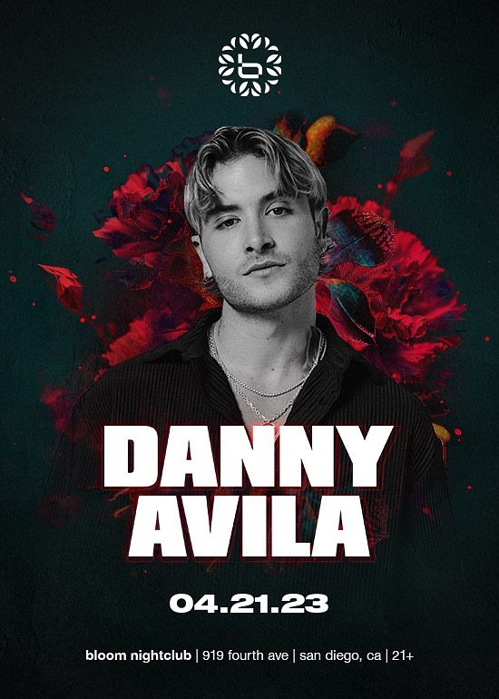 Danny Avila Tickets at Bloom Nightclub in San Diego by Bloom SD | Tixr