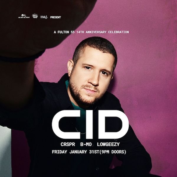 CID at Fulton 55 Tickets at Fulton 55 in Fresno by All Day All Night | Tixr