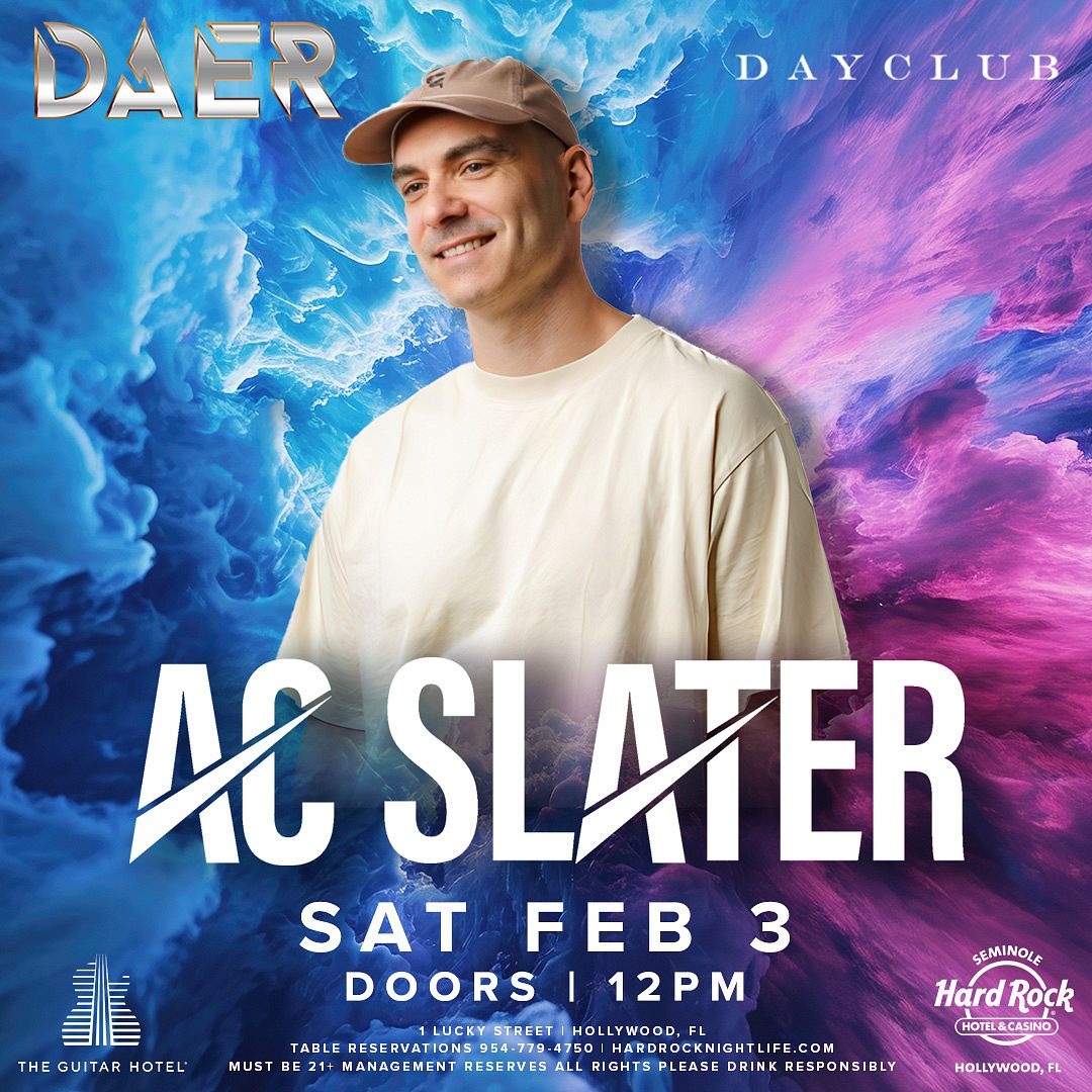 AC Slater | DAER Dayclub - Hard Rock Holly Tickets at DAER Dayclub ...