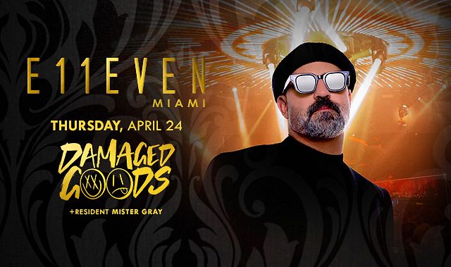 DAMAGED GOODS Tickets at E11EVEN Miami in Miami by 11 Miami | Tixr