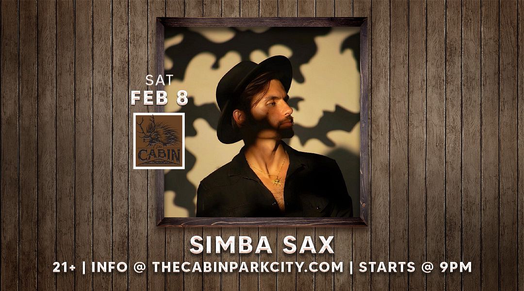 Simba Sax Tickets at The Cabin in Park City by The Cabin Park City | Tixr