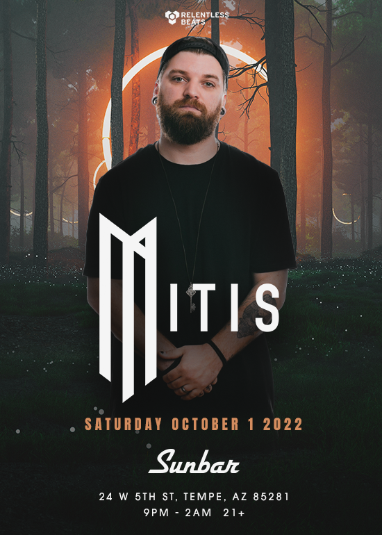 Mitis Tickets at Sunbar Tempe in Tempe by .Relentless Beats | Tixr