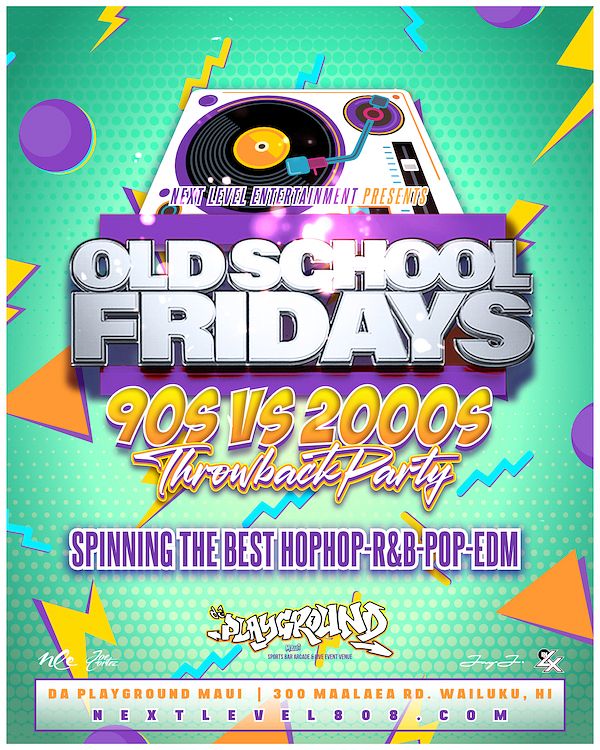 Old School Fridays REMIX: 90's vs 2000s! Tickets at da Playground Maui ...
