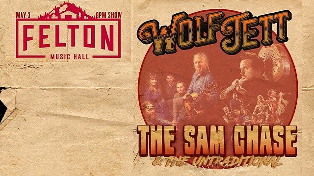 The Sam Chase & The Untraditional and Wolf Jett Tickets at Felton Music ...