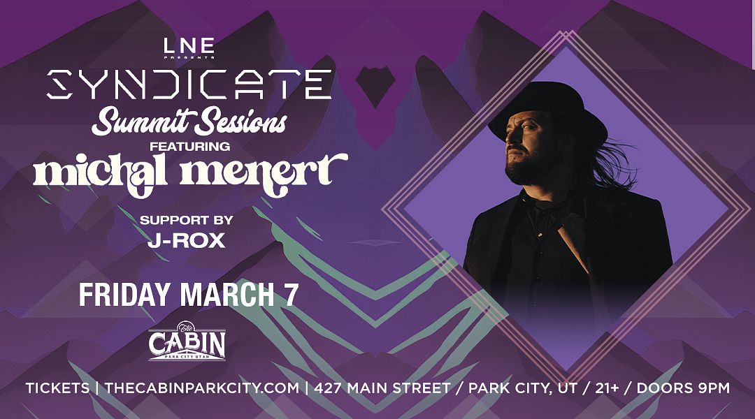 Summit Sessions ft. Michael Menert Tickets at The Cabin in Park City by ...
