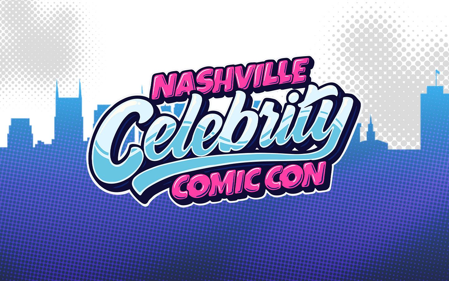 Nashville Celebrity Comic Con - Tickets Tickets at Nashville ...