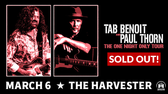 Tab Benoit + Paul Thorn - SOLD OUT Tickets at The Harvester Performance ...
