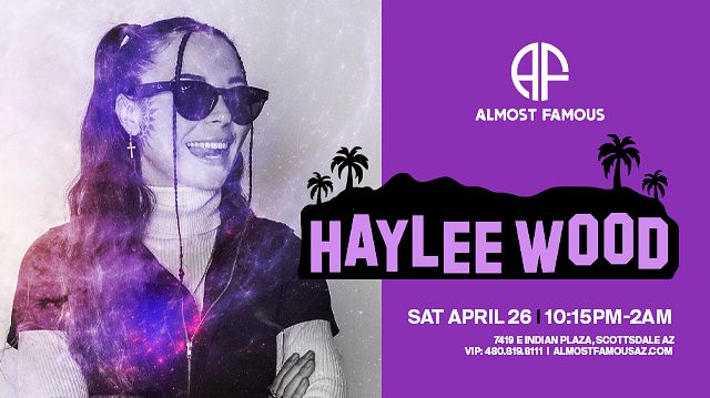 Haylee Wood Tickets at Almost Famous in Scottsdale by .Relentless Beats ...