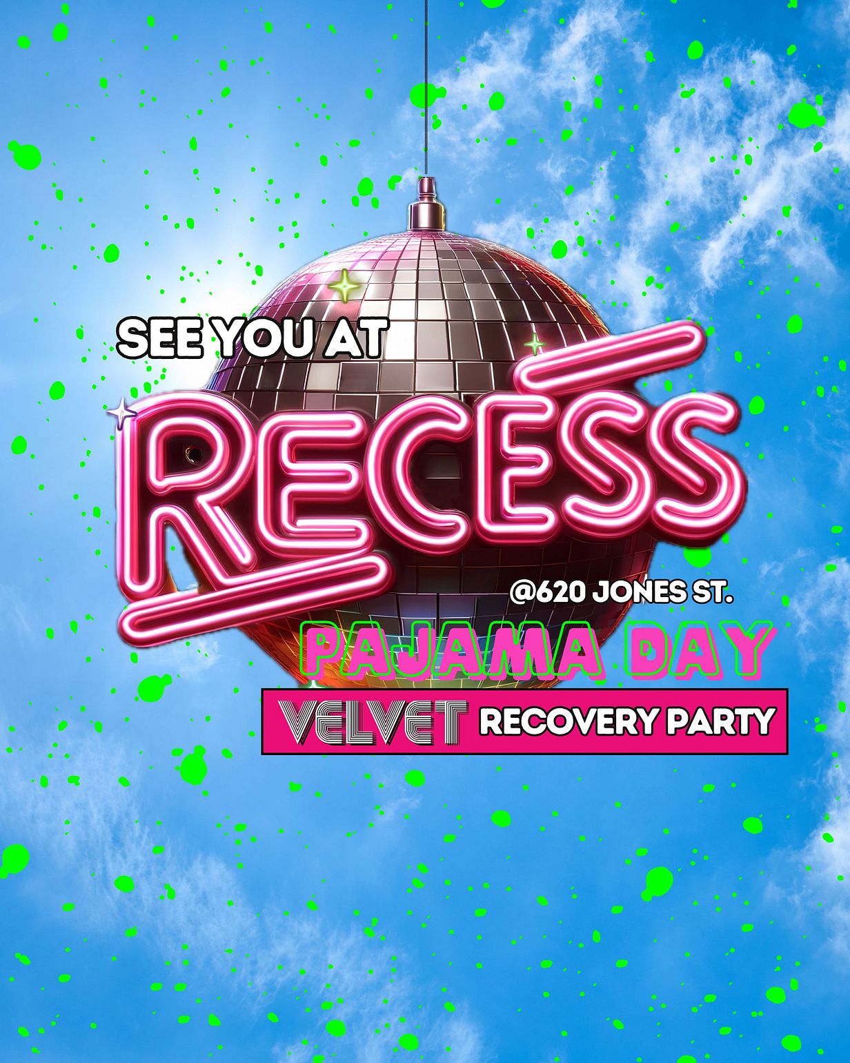 RECESS - Pajama Day: VELVET Recovery Party Tickets at 620 Jones in San ...