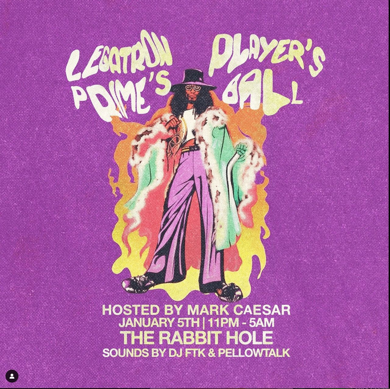 Legatron Prime's Player's Ball Tickets at The Rabbit Hole in New ...