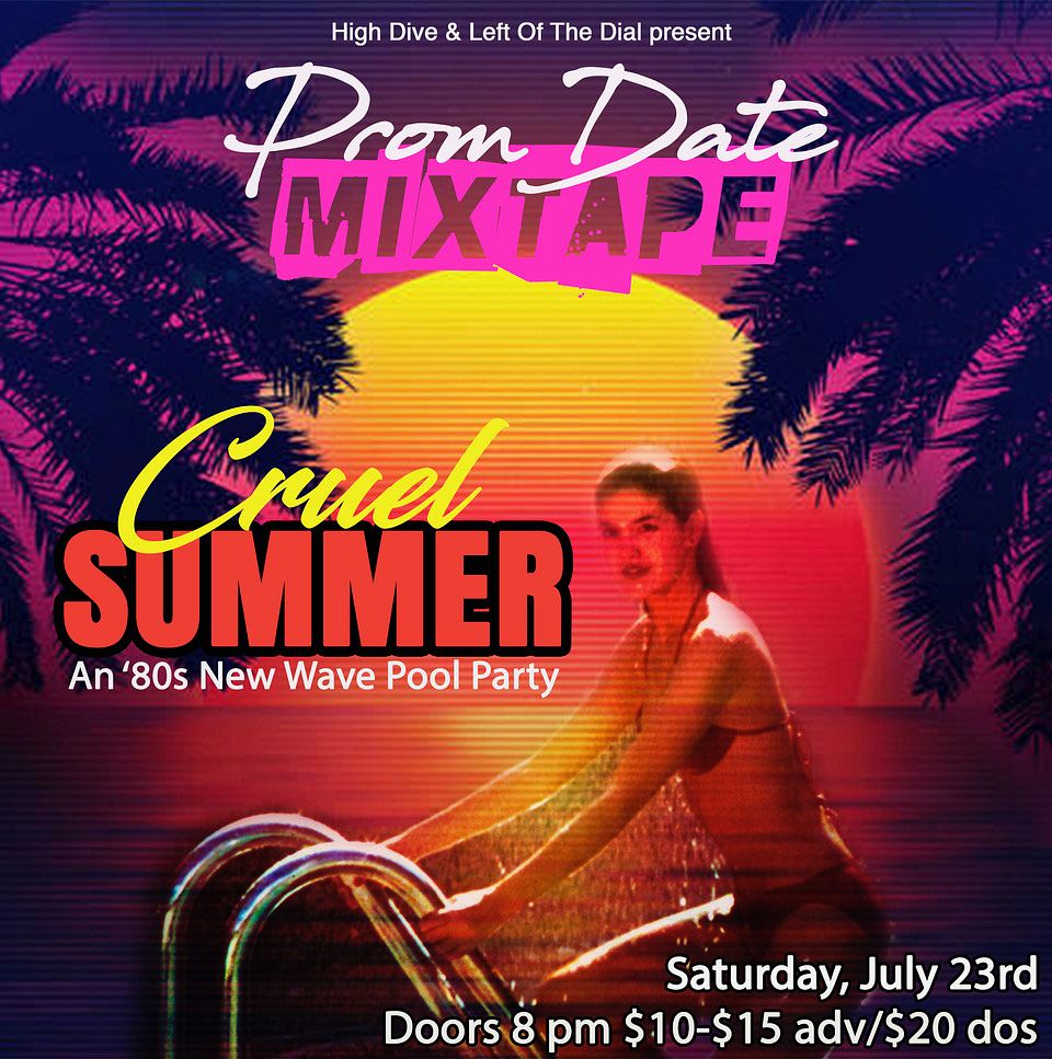PROM DATE MIXTAPE- "Cruel Summer" '80s Pool Party Tickets at High Dive ...