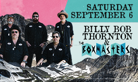 Billy Bob Thornton & The Boxmasters - September 6 Tickets at Hunter's ...