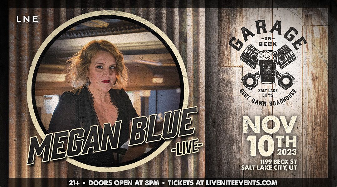 Megan Blue at Garage on Beck Tickets at Garage On Beck in Salt Lake ...