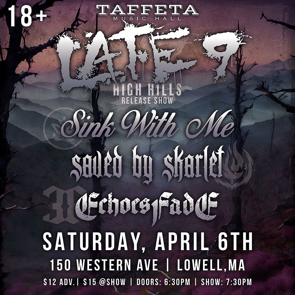 Late 9 "High Hills" Release Show Tickets at Taffeta Music Hall in Lowell by Taffeta Music Hall ...