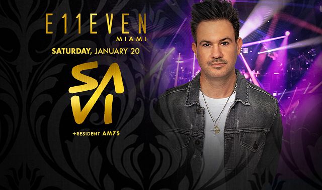 SAVI Tickets at E11EVEN Miami in Miami by 11 Miami | Tixr