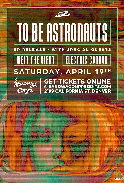 To Be Astronauts (EP Release), Meet The Giant, Electric Condor Tickets ...
