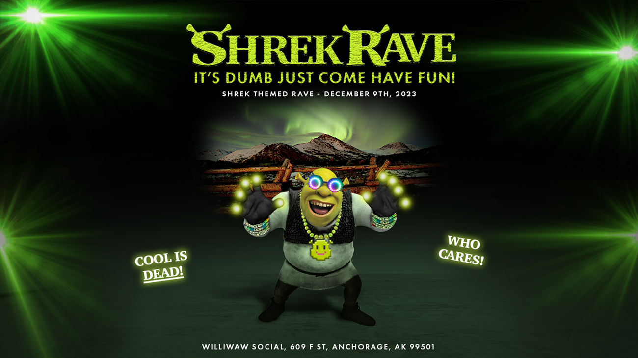 Shrek Rave Tickets at Williwaw in Anchorage by Showdown Alaska | Tixr