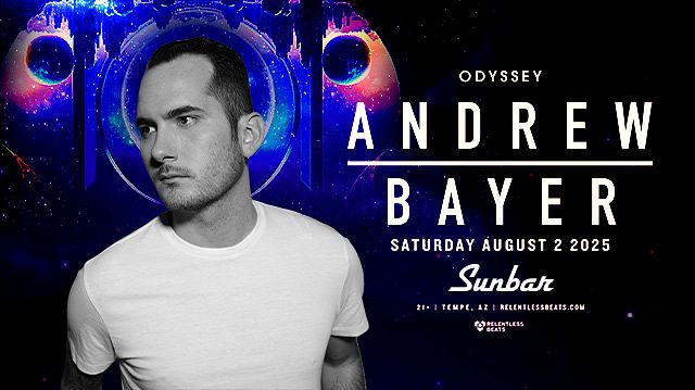 Andrew Bayer Tickets at Sunbar Tempe in Tempe by .Relentless Beats | Tixr