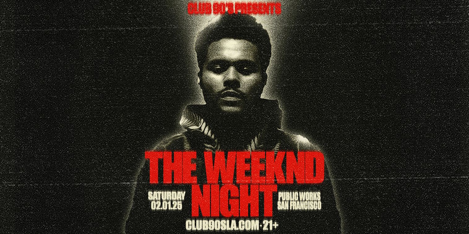 Club 90s presents The Weeknd Night Tickets at Public Works in San ...